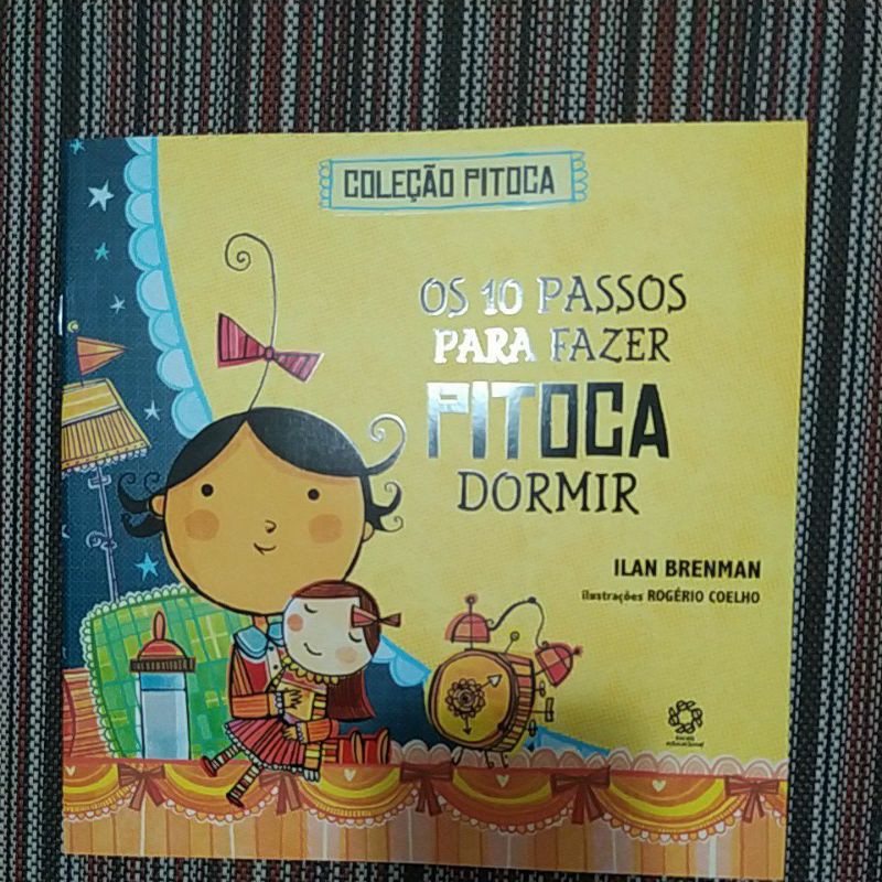 Coleção Pitoca. Os 10 passos para fazer Pitoca dormir. Ilan Brenman ...