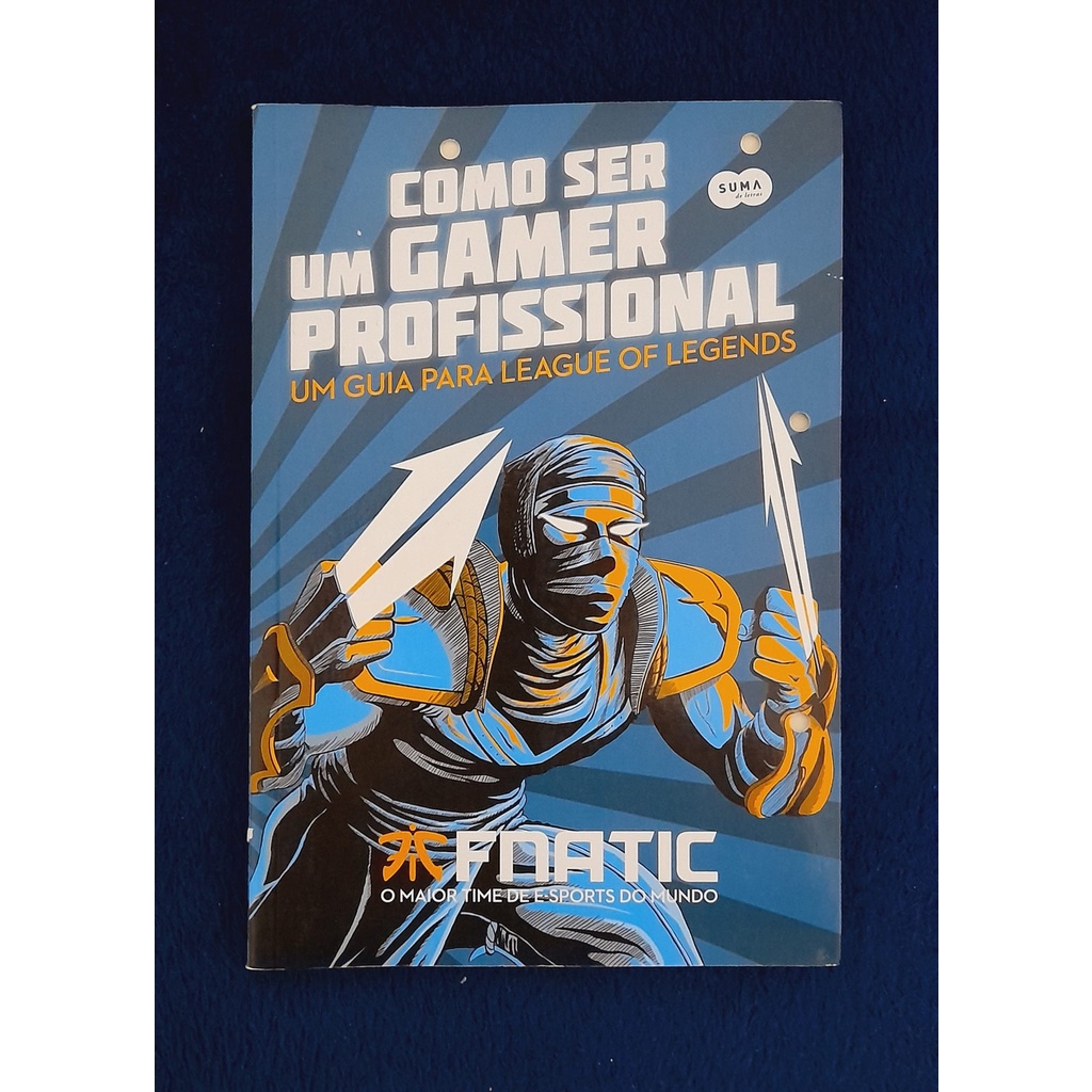 Livro Como Ser Um Gamer Profissional- Um Guia Para League Of Legends ...