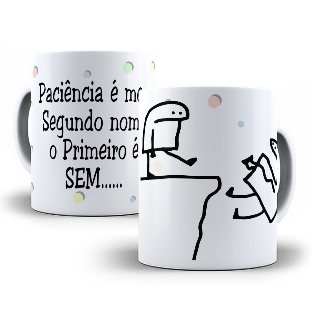 Caneca Flork Paciência Meu Segundo Nome O Primeiro É Sem Bento Meme ...