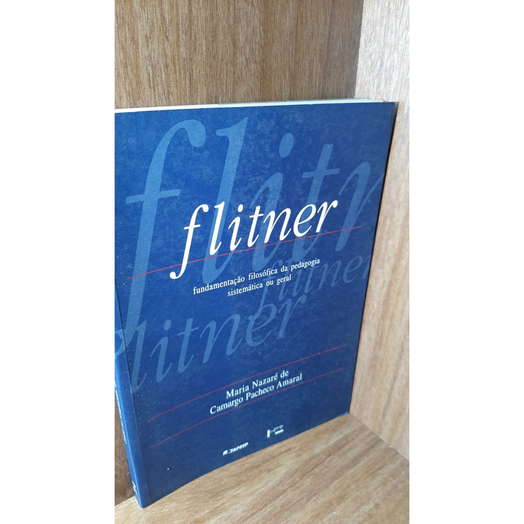 Livro - Flitner - Fundamentacao filosofica da pedagogia sistematica ou ...