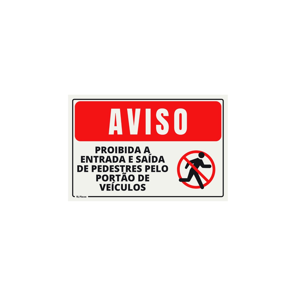Placa Aviso Proibido A Entrada E Saída de Pedestres Pelo Portão de ...
