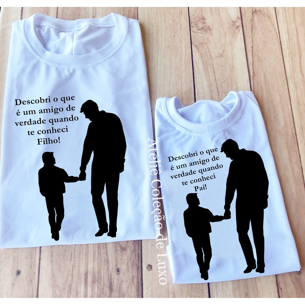 Conjunto Pai E Filho Descobri O Que é Amor De Verdade Quando Conheci