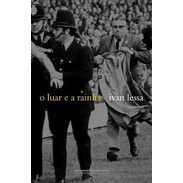 O Luar e a Rainha autor Ivan Lessa | Shopee Brasil