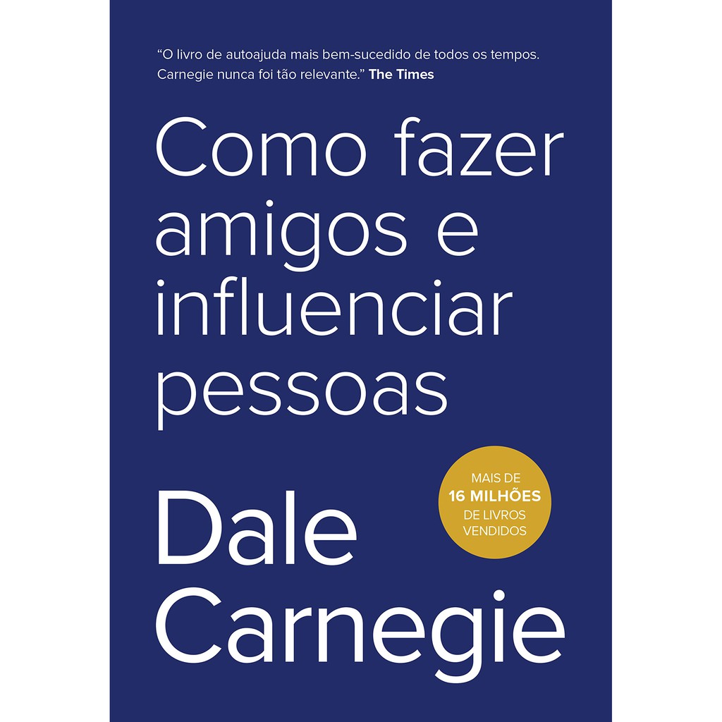 Livro: Como fazer amigos e influenciar pessoas - Sextante - Dale ...