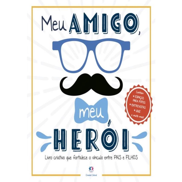 Livro - Meu Amigo, Meu Heroi - Livro Criativo Que Fortalece O Vinc ...