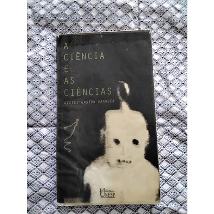 Livro A ciência e as ciências - Gilles Gaston Granger | Shopee Brasil