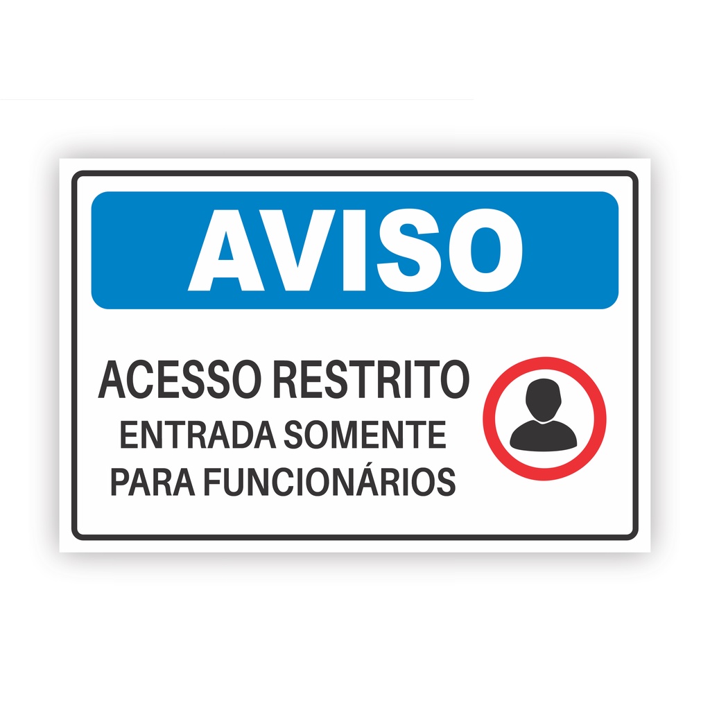 Placa Aviso Acesso Restrito Entrada Somente Funcionários Pvc 1mm ...