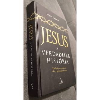 Jesus A Verdadeira História - Jacques Duquesne. Em Capa Dura | Shopee ...