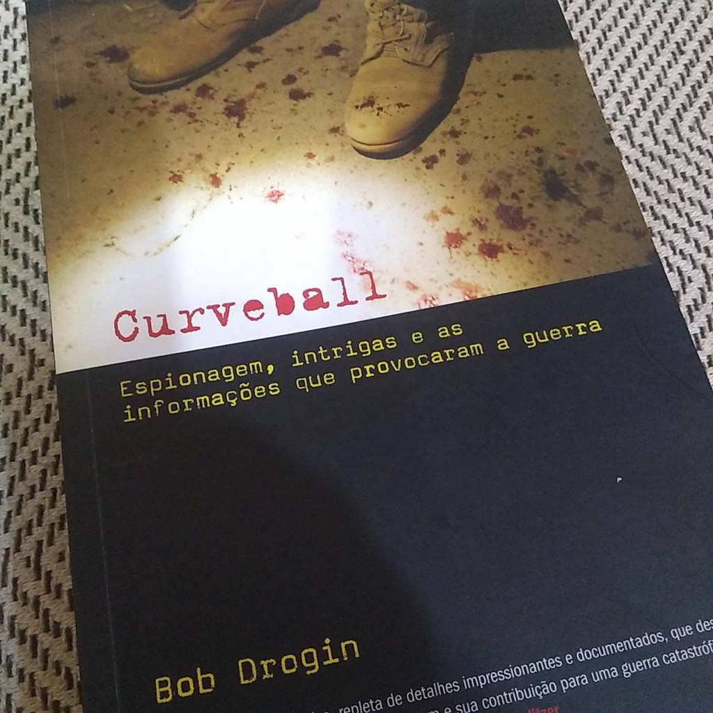 Livro Curveball Espionagem Intrigas e as Informações que Provocaram a ...