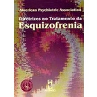 Diretrizes no Tratamento da Esquizofrenia autor Dayse Batista (trad ...