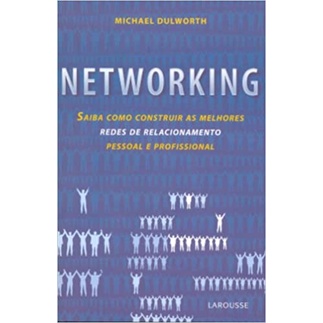 Livro Networking. Saiba Como Construir as Melhores Redes de ...