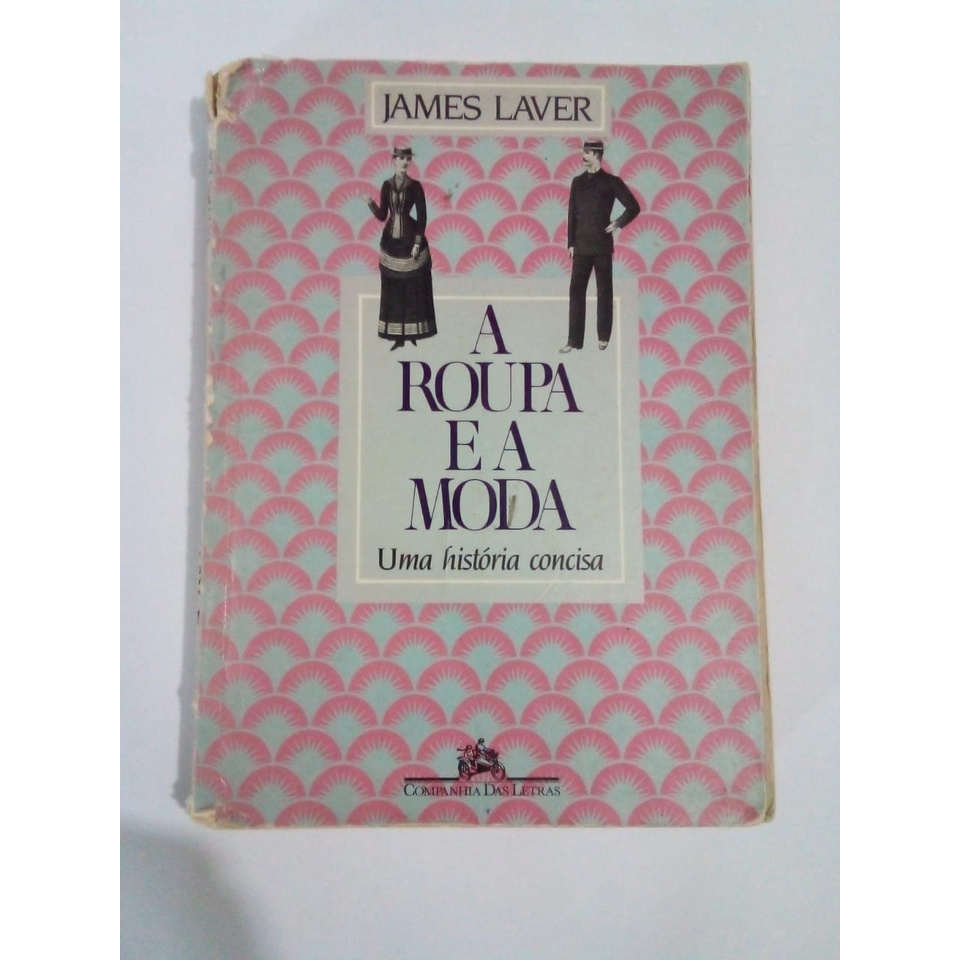A Roupa e a Moda Uma História Concisa-James Laver | Shopee Brasil