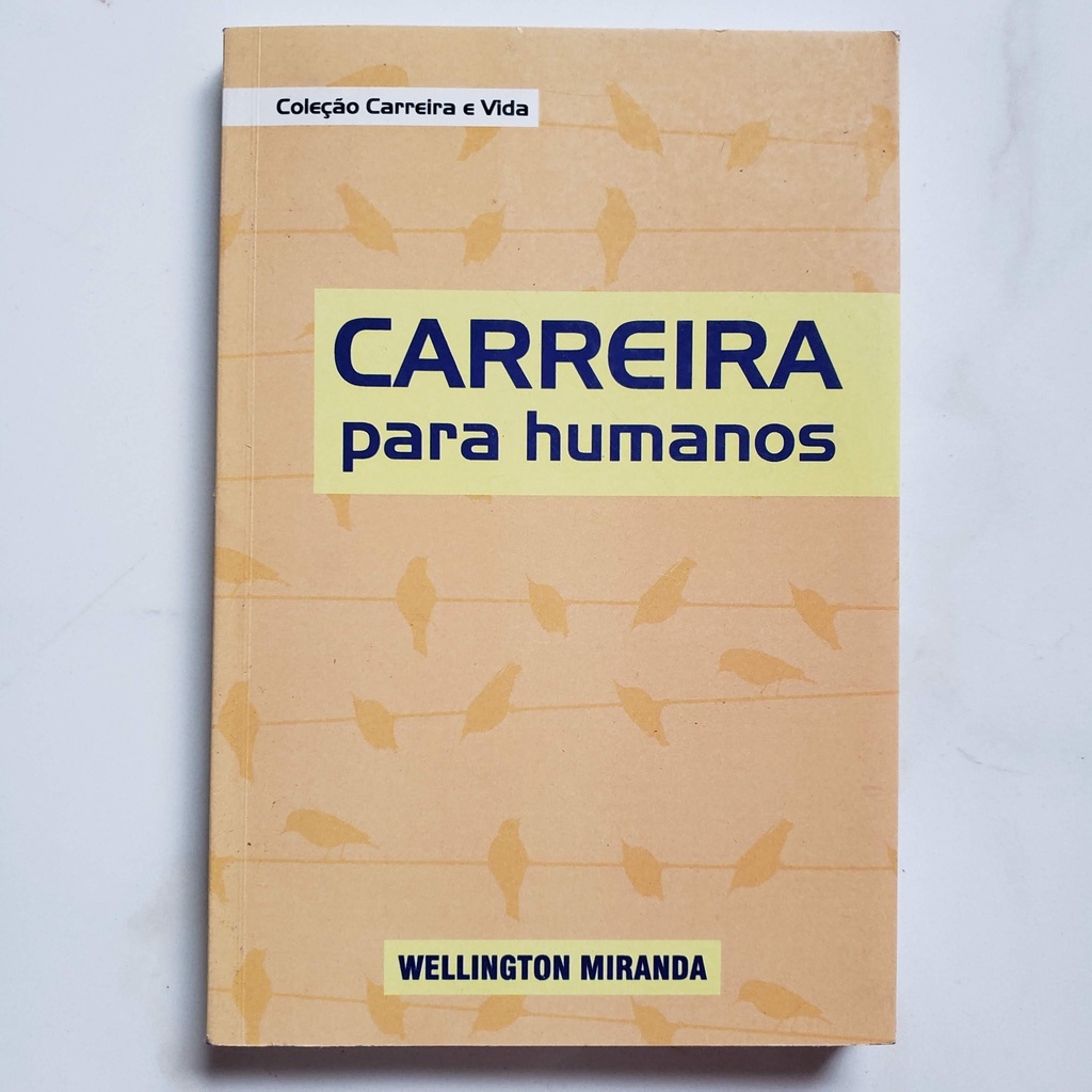 Carreira para Humanos - Wellington Miranda | Shopee Brasil