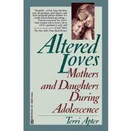 Altered Loves: Mothers And Daughters During Adolescence - Terri Apter ...