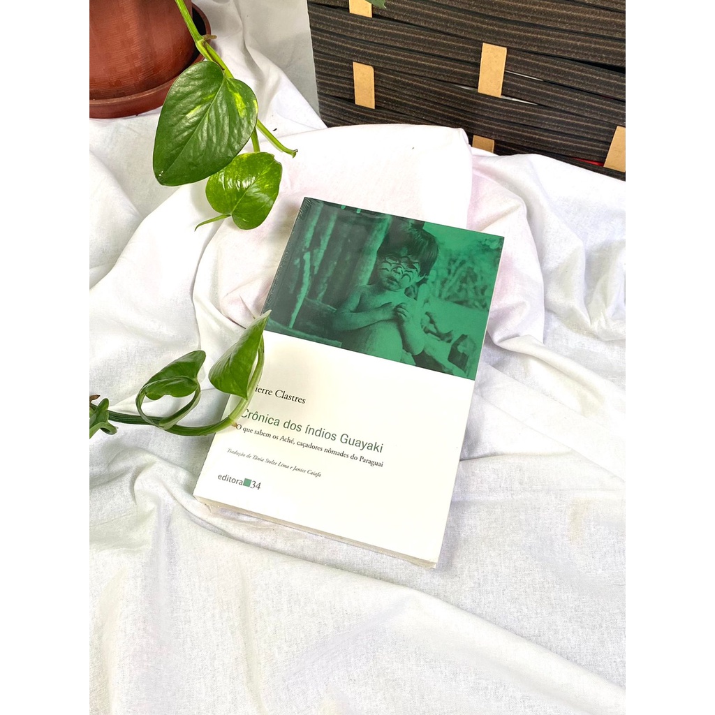 Livro Crônica dos índios Guayaki: O que sabem os Aché, caçadores ...