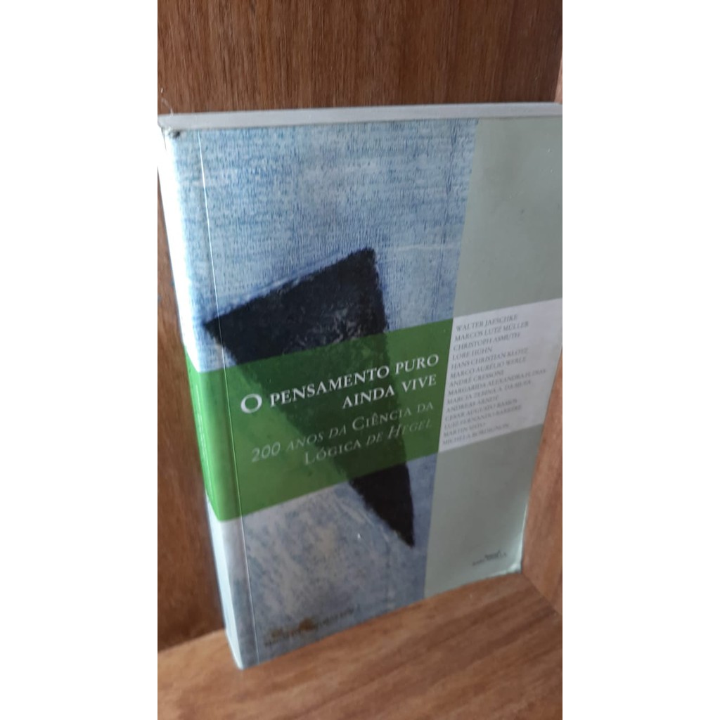 Livro - O pensamento puro ainda vive - 200 Anos da Ciência da Lógica de ...