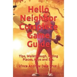 Hello Neighbor Complete Game Guide: Tips, Walkthrough, Hiding Places ...