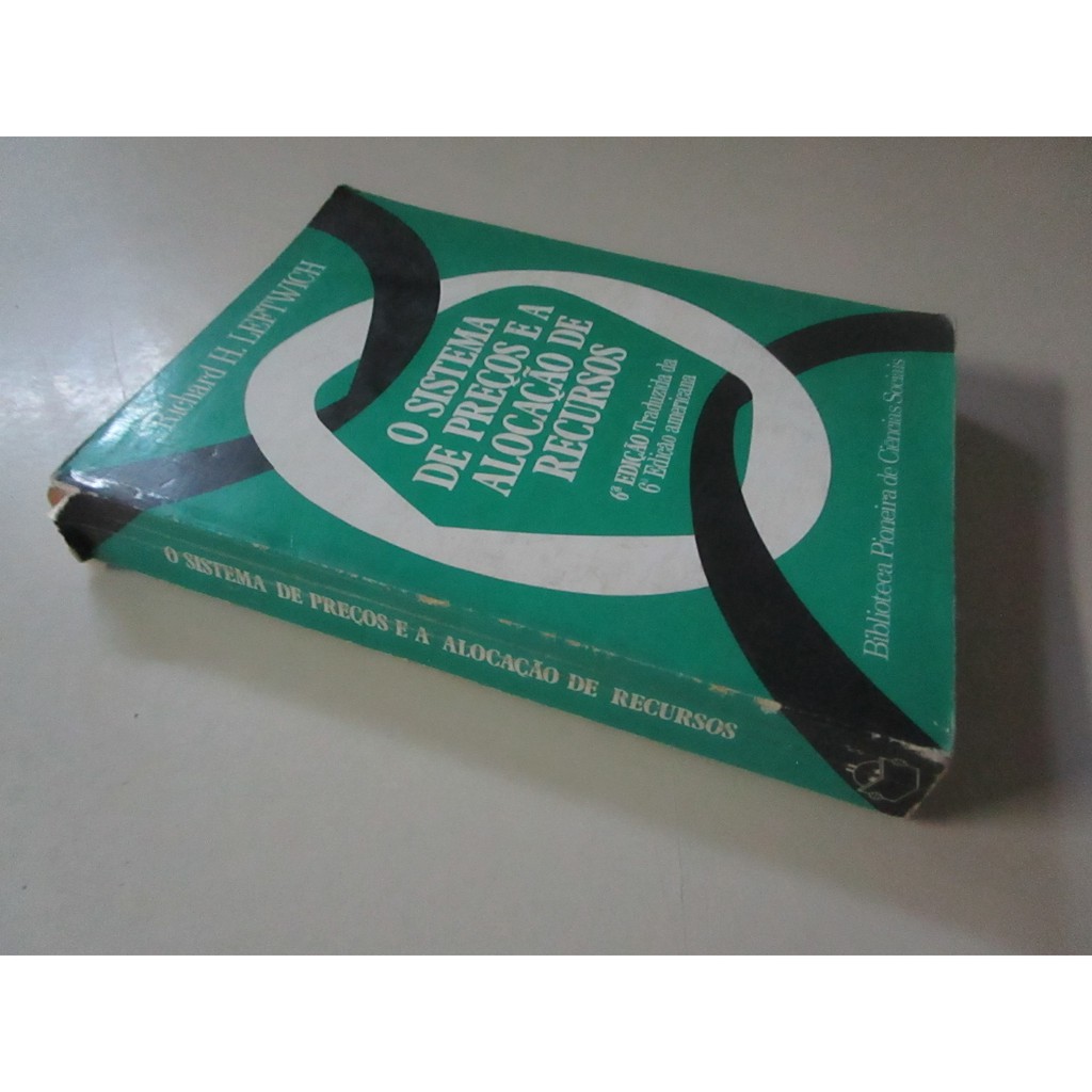 O SISTEMA DE PREÇOS E A ALOCAÇÃO DE RECURSOS - RICHARD H. LEFTWICH ...