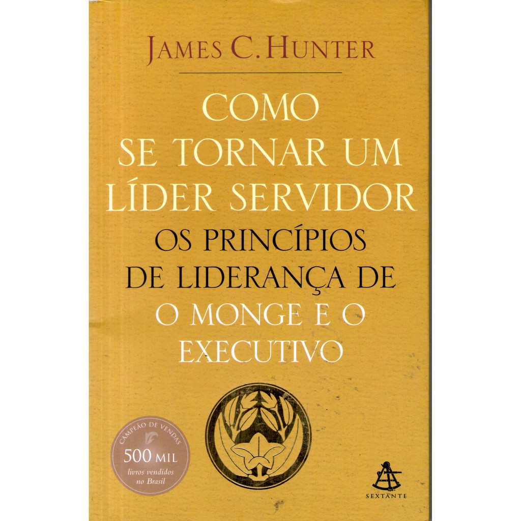 Livro: Como se Tornar um Líder Servidor - Os Princípios de Liderança de ...