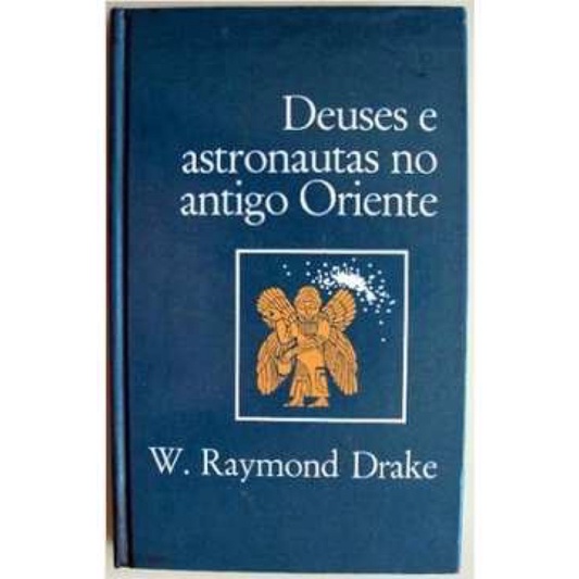 W. Raymond Drake - Deuses e astronautas no antigo oriente | Shopee Brasil