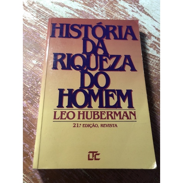 Leo Huberman - História da riqueza do homem. | Shopee Brasil
