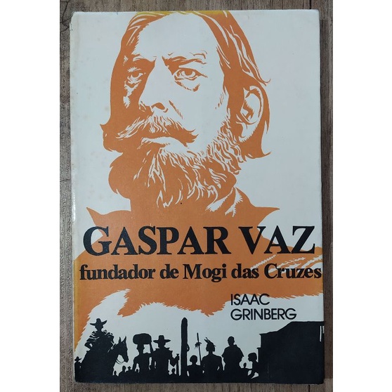 Gaspar Vaz : fundador de Mogi das Cruzes - livro Isaac grinberg ...
