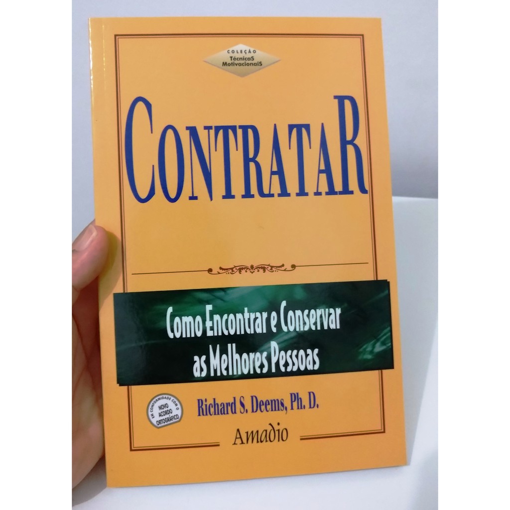 Contratar: como encontrar e consertar as melhores pessoas - Richard S ...