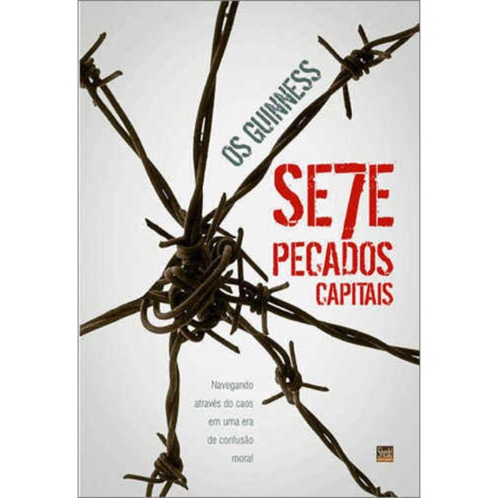 LIVRO | OS GUINNESS SETE PECADOS CAPITAIS (FÓRUM TRINITARIANO, ED SHEDD ...