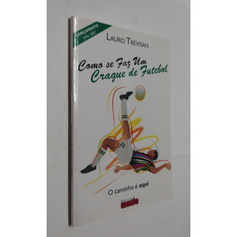 Livro - Como Se Faz um Craque do Futebol - Lauro Trevisan | Shopee Brasil