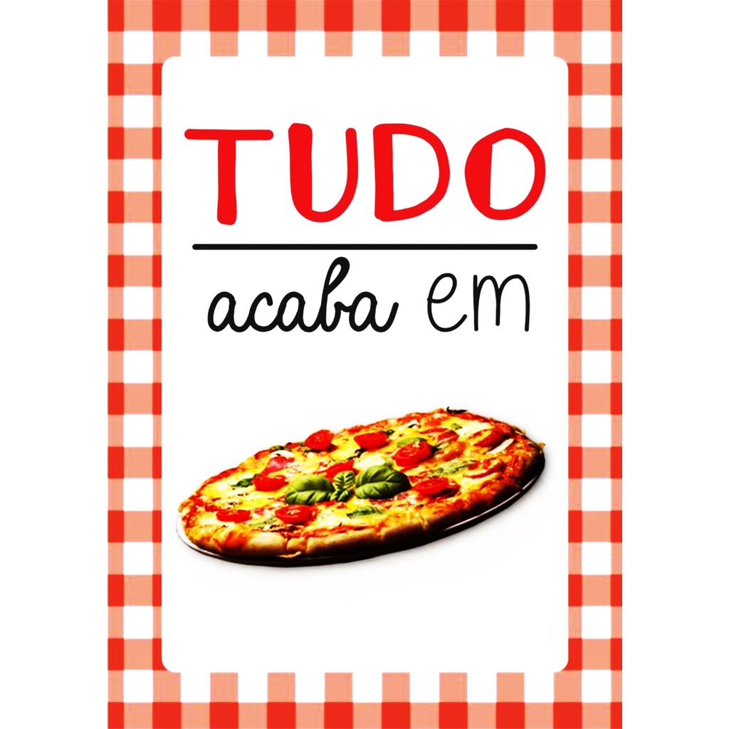 Placa Decorativa Quadro Tudo Acaba Em Pizza | Shopee Brasil