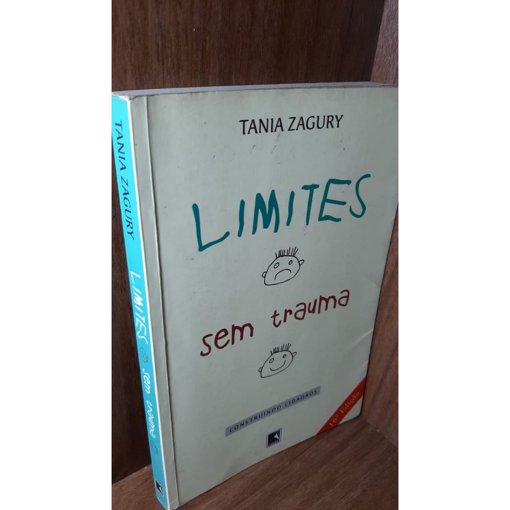 Livro - Limites sem trauma ( construindo Cidadãos)/ Tania Zagury ...