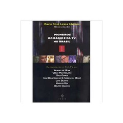 Pioneiros do Rádio e da Tv no Brasil autor David José Lessa Mattos ...