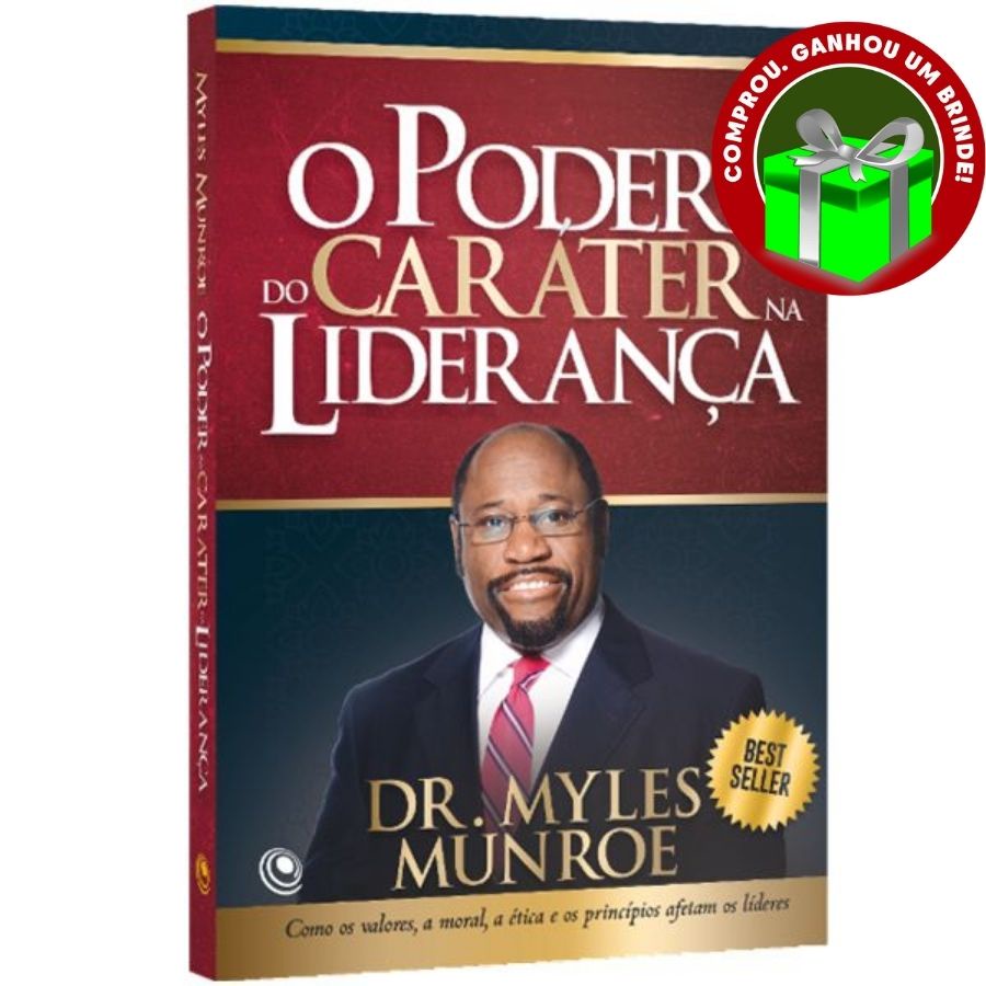 Livro O Poder Do Caráter Na Liderança Myles Munroe - Edição Especial ...