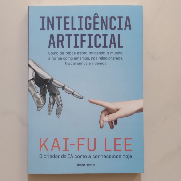 Livro: Inteligência artificial - como os robôs estão mudando o mundo, a forma como amamos, nos ...