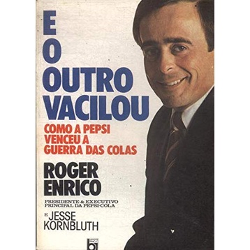 livro "E o outro vacilou como a pepsi venceu a guerra das colas" de ...