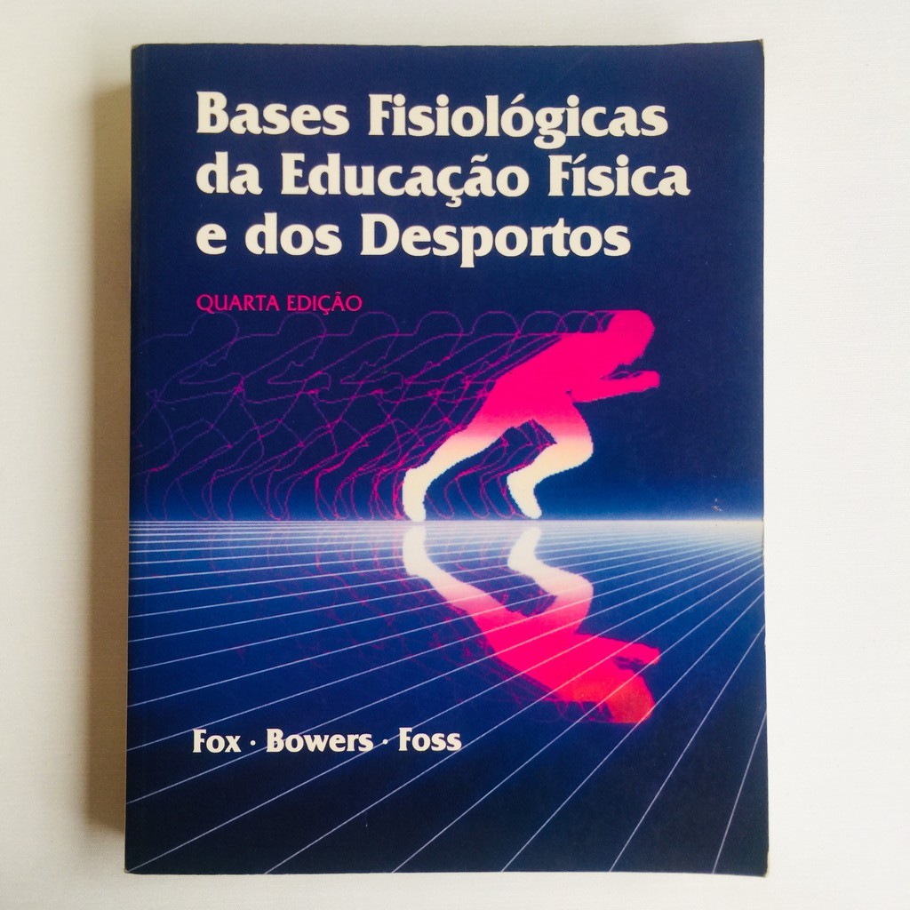 Livro Bases Fisiológicas da Educação Física e dos Desportos - Edward ...