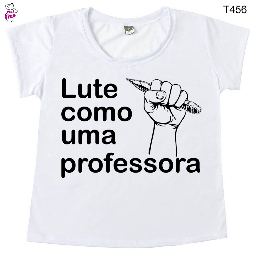 Baby Look Branca Lute Como Uma Professora T456 | Shopee Brasil