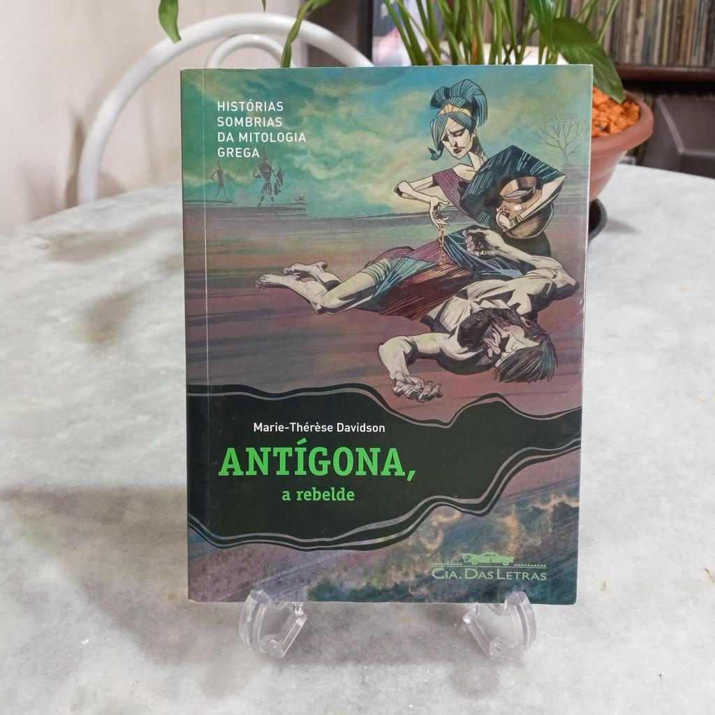 Livro: Antígona, a rebelde - Marie-Thérèse Davidson (Histórias sombrias ...