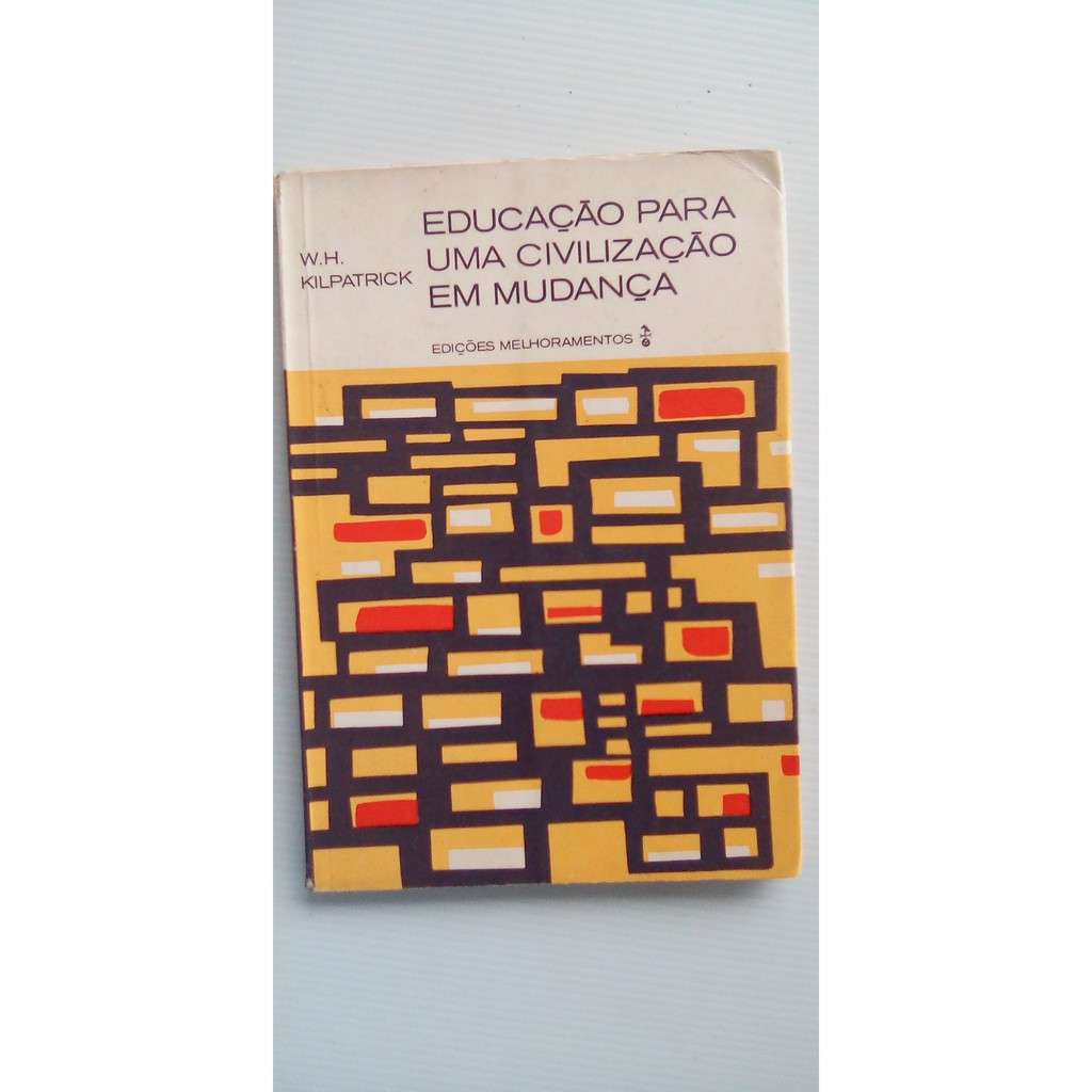 Livro - Educação Para Uma Civilização Em Mudança - W Kilpatrick ...