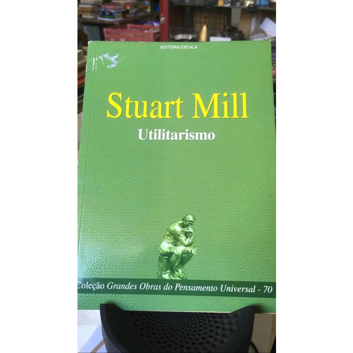 Utilitarismo (Texto Integral - Coleção Grandes Obras do Pensamento ...