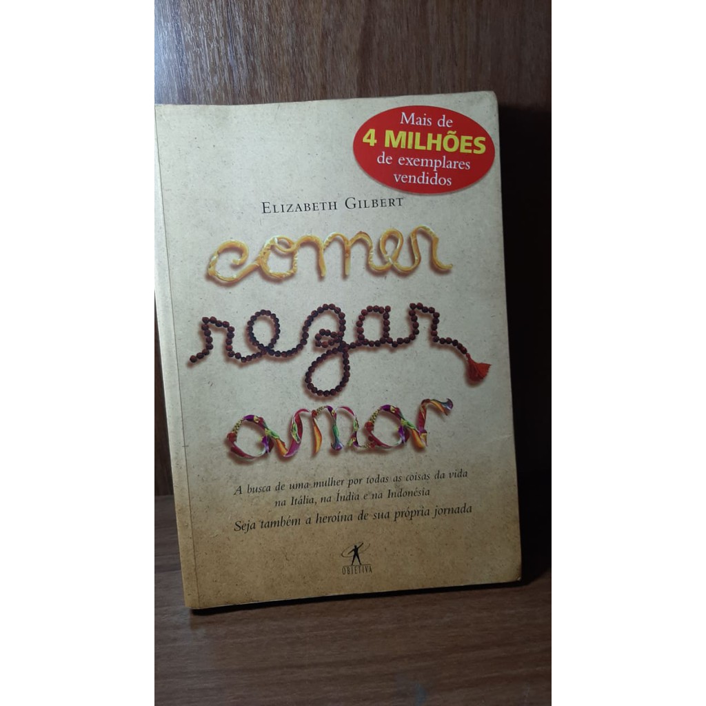 LIVRO - Comer Rezar, Amar - Editora Objetiva - Elizabeth Gilbert | Shopee Brasil