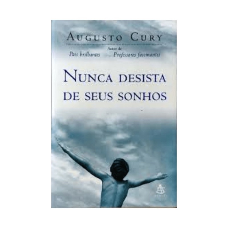 Livro Nunca Desista Dos Seus Sonhos Augusto Cury Shopee Brasil