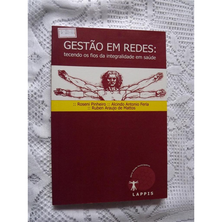 Gestão em redes: tecendo os fios da integralidade em saúde - Roseni ...