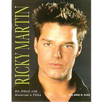 Livro - Ricky Martin - um Álbum Com Histórias e Fotos - Anne M. Raso ...