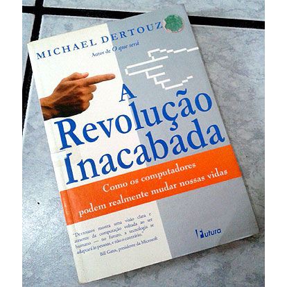 A Revolução Inacabada : Como os Computadores Podem Realmente Mudar ...