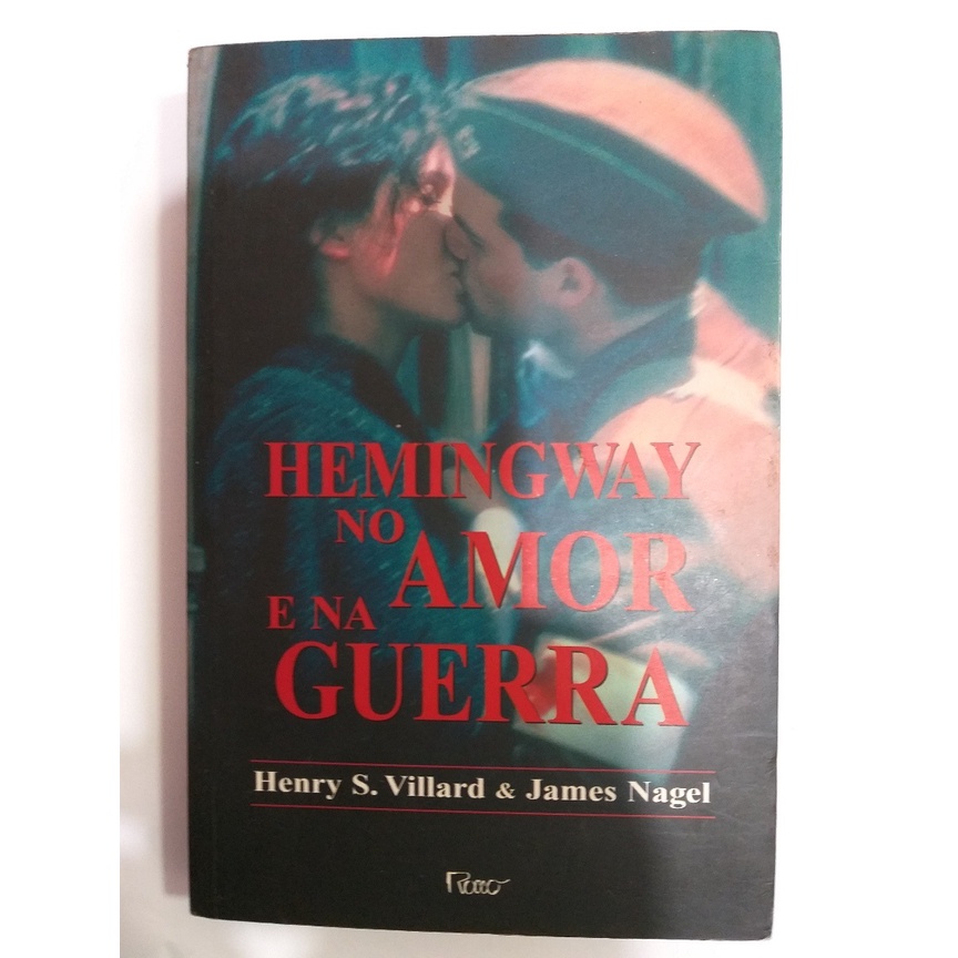 Livro *** Hemingway no amor e na guerra *** de Henry Villard & James ...