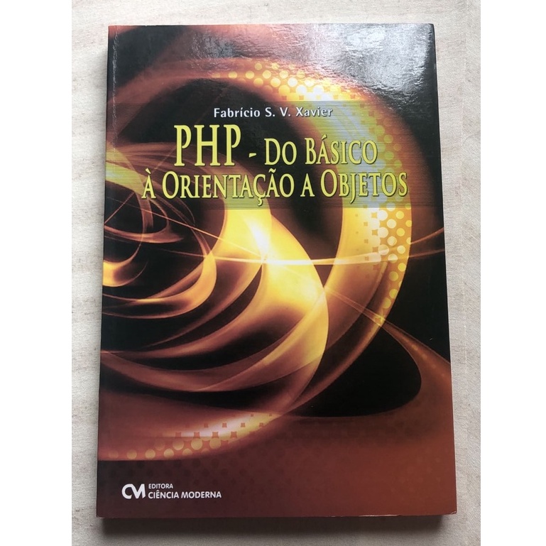 Livro; PHP - Do básico à orientação a objetos - Fabrício S. V. Xavier ...