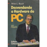 LIVRO USADO: DESVENDANDO O HARDWARE DO PC - INCLUI IBM PC PS 2 E ...