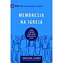 Membresia na Igreja: Como o Mundo Sabe Quem Representa Jesus - Jonathan ...