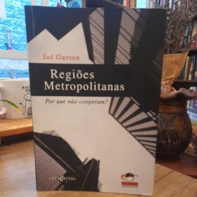 Regiões Metropolitanas-Por que não cooperam? (Sol Garson) | Shopee Brasil